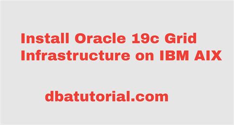 Install Oracle 19c Grid Infrastructure On Aix Step By Step Tutorial