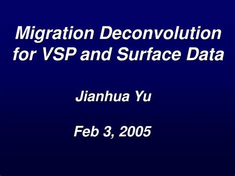 PPT Migration Deconvolution For VSP And Surface Data PowerPoint Presentation ID
