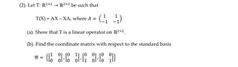 solved 2 let t r2x2 r2x2 be such that t x ax xa