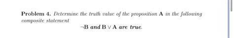 Solved Problem 4 Determine The Truth Value Of The
