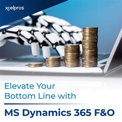 Efficiency Boost Elevating Your Bottom Line With D365 Fo Xcelpros