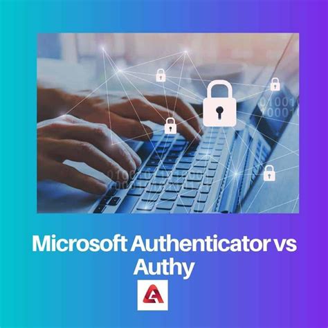 Microsoft Authenticator Vs Authy Unterschied Und Vergleich