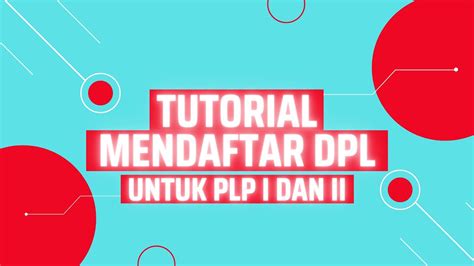 Tutorial Mendaftar Dpl Untuk Plp I Dan Ii Youtube