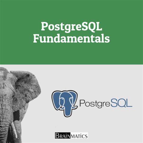 Postgresql Fundamentals Brainmatics