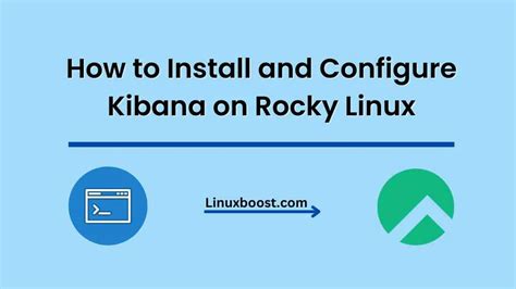 How To Install And Configure Kibana On Rocky Linux LinuxBoost