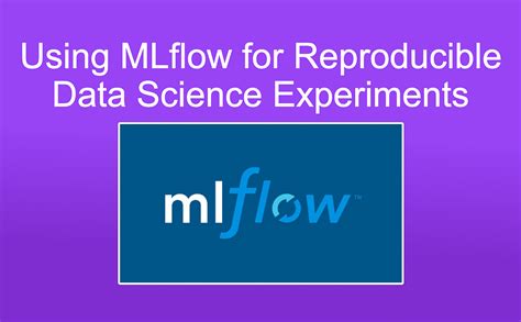 using mlflow for reproducible data science experiments by fabio