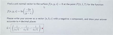 Solved Find A Unit Normal Vector To The Surface F X Y Z 0