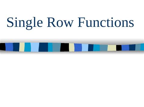 Ppt Single Row Functions Objectives Use Character Number And Date