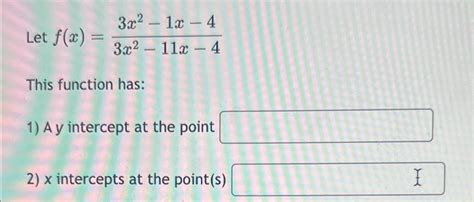 Solved Let F X 3x2 1x 43x2 11x 4this Function Has A Y