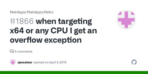 When Targeting X64 Or Any CPU I Get An Overflow Exception Issue 1866