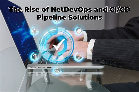 the rise of netdevops and ci cd pipeline solutions cloudconverge