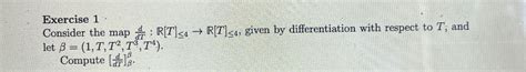 Solved Exercise 1consider The Map Ddtr T ≤4→r T ≤4