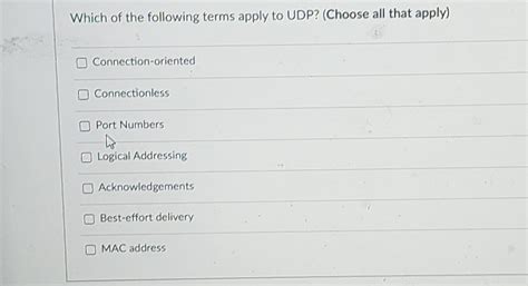 Solved Which Of The Following Terms Apply To Udp Choose