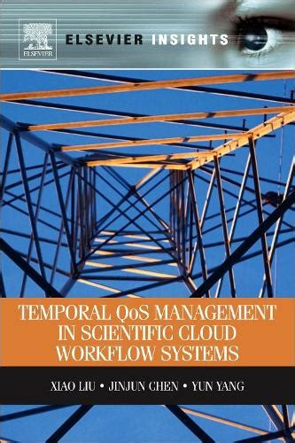 Книга «temporal Qos Management In Scientific Cloud Workflow Systems Цзиньцзюнь Чэнь купить