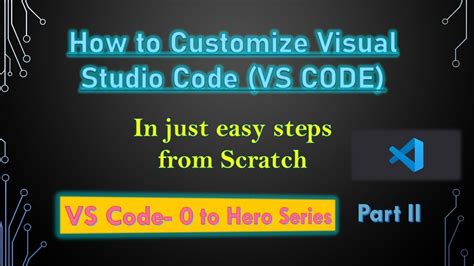 How To Customize Vs Code Vs Code Vs Code Extensions Vs Code Learning Series Part Ii Youtube