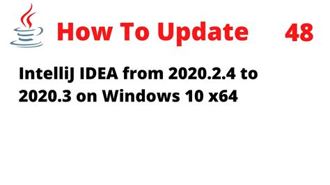 How To Update Intellij Idea From 202024 To 20203 On Windows 10 X64