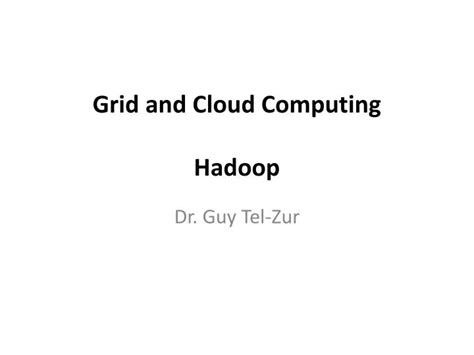 Ppt Grid And Cloud Computing Hadoop Powerpoint Presentation Free