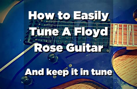 How To Easily Tune A Floyd Rose Guitar And Keep It In Tune