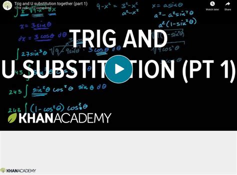 Khan Academy Trig Substitution Trig And U Substitution Together Part 1 Instructional Video