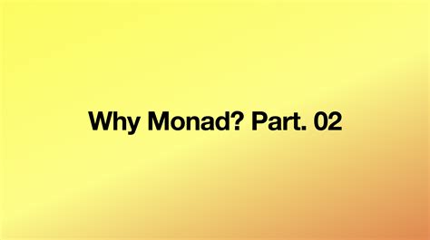 Why Monad Part 02