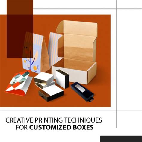 Creative Printing Techniques For Customized Boxes Pro Custom Box