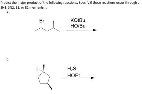 Solved Predict The Major Product Of The Following Reactions Specify If These Reactions Occur