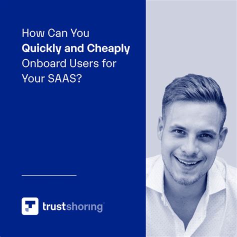 How Can You Quickly And Cheaply Onboard Users For Your Saas