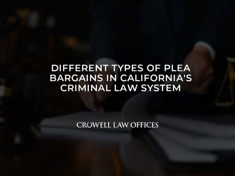 Different Types Of Plea Bargains In Californias Criminal Law System