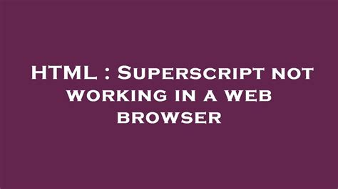 Html Superscript Not Working In A Web Browser Youtube