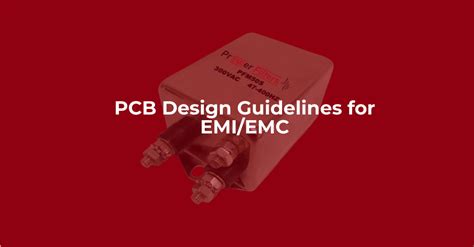 PCB Design Guidelines For EMI EMC Premier Filters