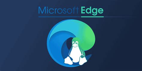 How To Install Microsoft Edge On Linux In A Few Easy Steps