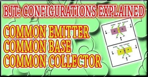 Why Common Emitter Configuration Is Used More Important Facts