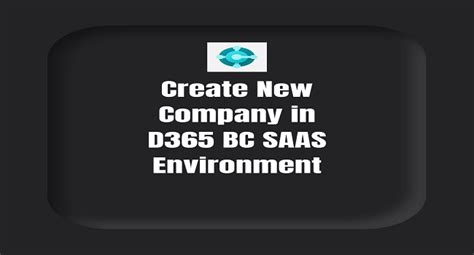 Create New Company In D365 Bc Saas Environment