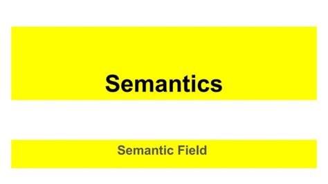 Semantic Field And Semantic Field Theorypptx