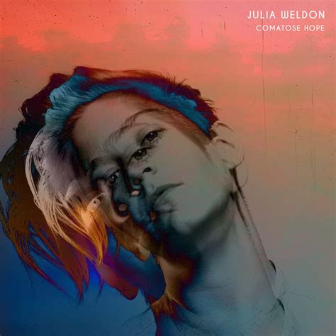 Julia Weldon ” Comatose Hope The Fat Angel Sings