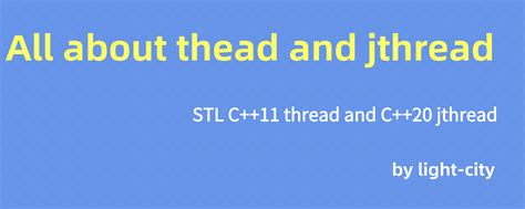 stl c 11 thread and c 20 jthread everything you need to know