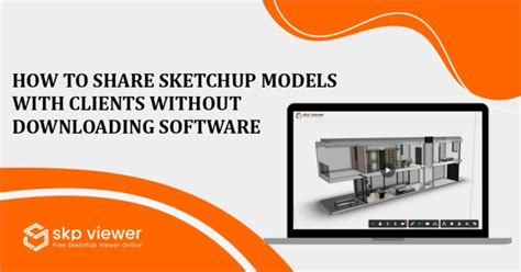 How To Open Skp Files Online Without Installing Software Skp Viewer