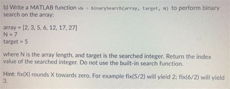 solved b write a matlab function idx binarysearch array