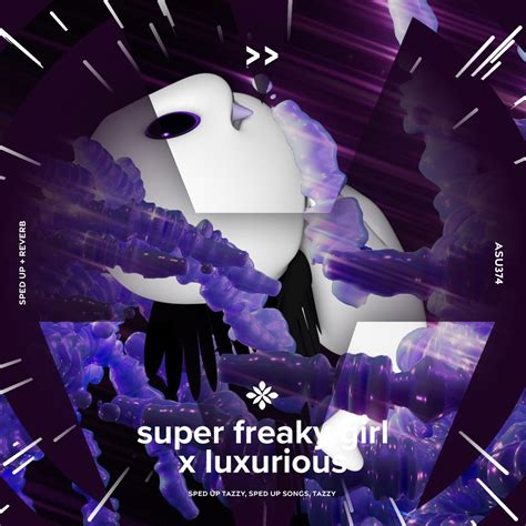 ‎Альбом «super Freaky Girl X Luxurious Sped Up Reverb Single