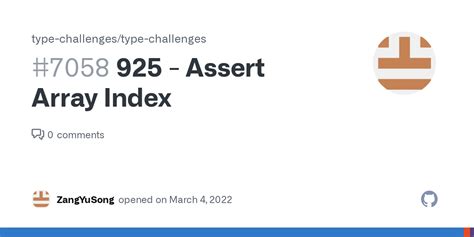 925 assert array index · issue 7058 · type challenges type challenges · github