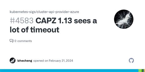 capz 1 13 sees a lot of timeout · issue 4583 · kubernetes sigs cluster api provider azure · github