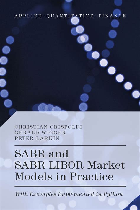 Sabr And Sabr Libor Market Models In Practice With Examples Implemented In Python By Christian