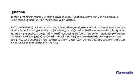 Solved B Using The Fourth Regression Relationship Of Bessel Functions Prove That Jr I