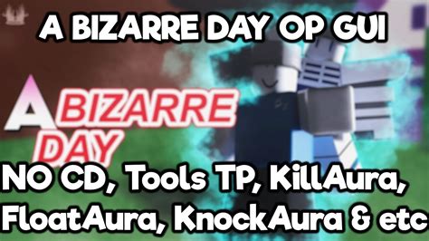 A Bizarre Day GUI WORKING NO CD Tools TP KillAura FloatAura KnockAura MORE