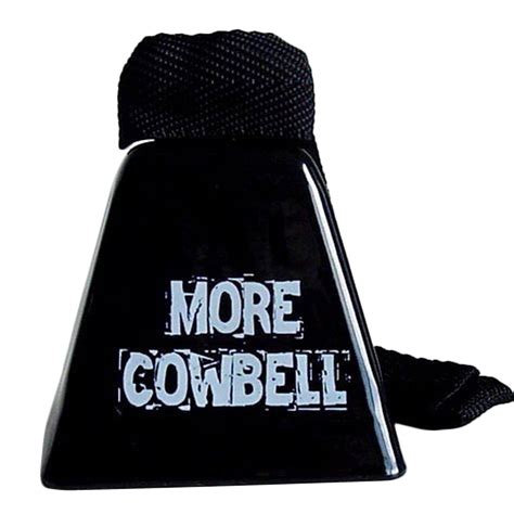Gotta Have More Cowbell