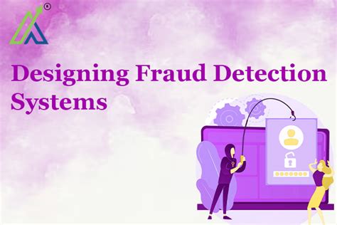 Designing Fraud Detection Systems Key Strategies