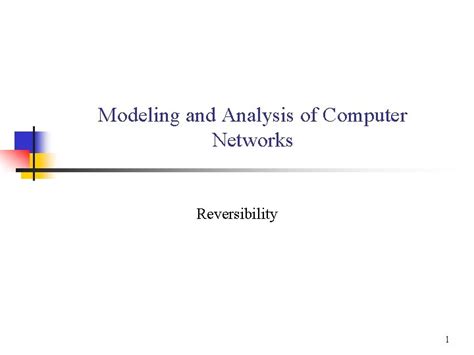 Modeling And Analysis Of Computer Networks Reversibility 1