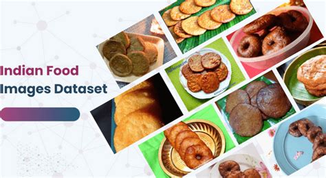 Indian Food Images Dataset Culinary Projects Research