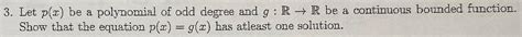 Solved 3 Let Px Be A Polynomial Of Odd Degree And Gr→r
