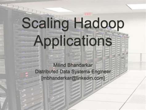Apache Hadoop India Summit 2011 Keynote Talk Scaling Hadoop Applications By Milind Bhandarkar